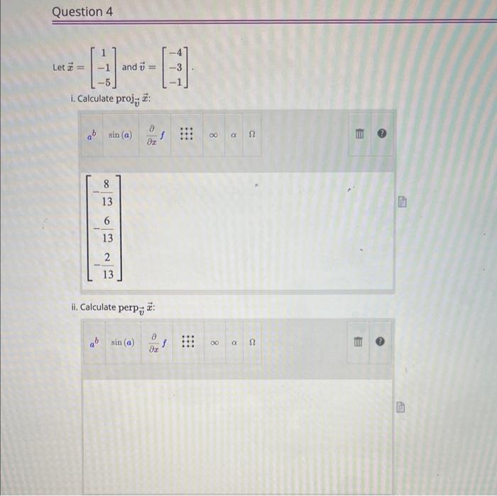 Solved x=⎣⎡1−1−5⎦⎤ and v=⎣⎡−4−3−1⎦⎤ i. Calculate projvx : | Chegg.com
