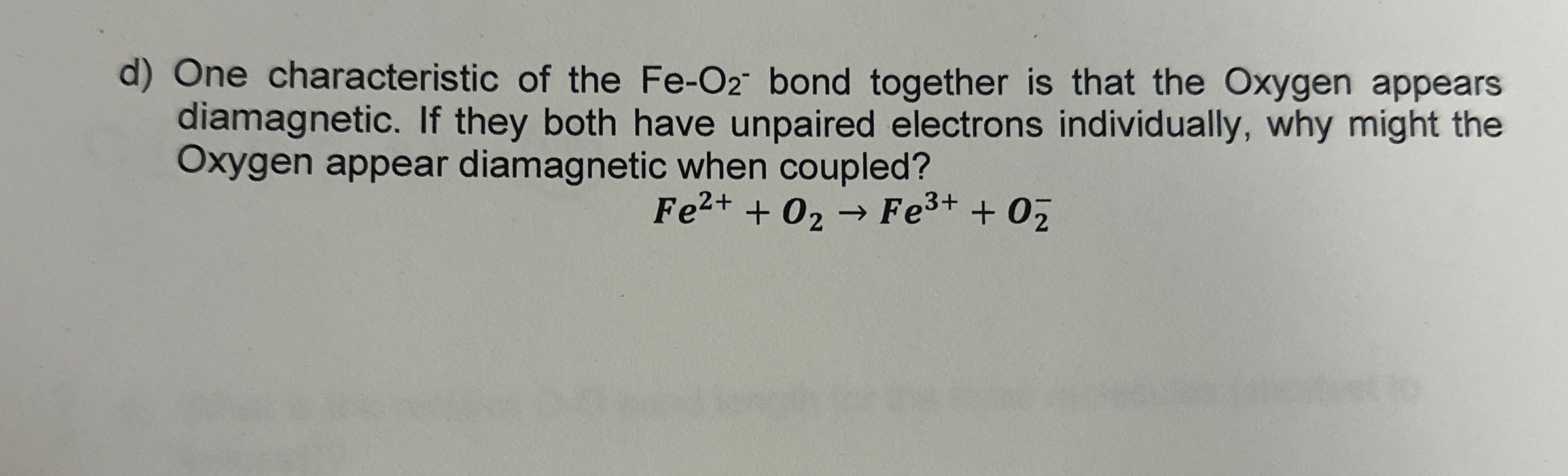 Solved d) ﻿One characteristic of the Fe2O2-bond together is | Chegg.com