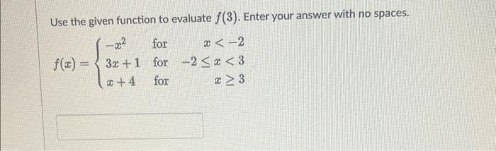 Solved Use the given function to evaluate f(3). Enter your | Chegg.com