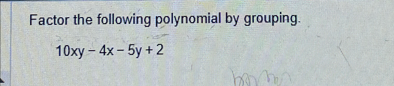 Solved Factor the following polynomial by | Chegg.com