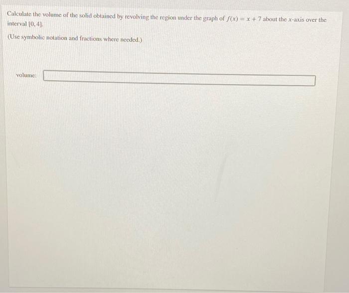 Solved Calculate the volume of the solid obtained by | Chegg.com