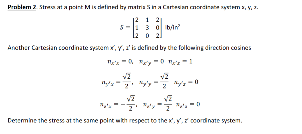 Problem 2. ﻿Stress at ﻿a point M is ﻿defined by | Chegg.com