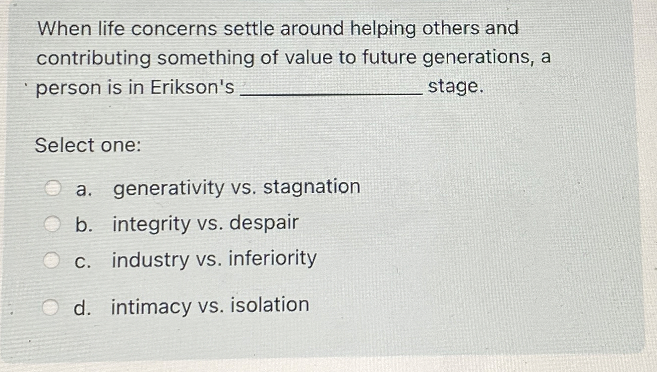 Solved When life concerns settle around helping others | Chegg.com