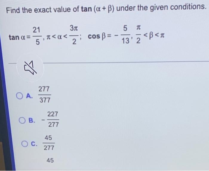Solved Find the exact value of tan (a + b) under the given | Chegg.com