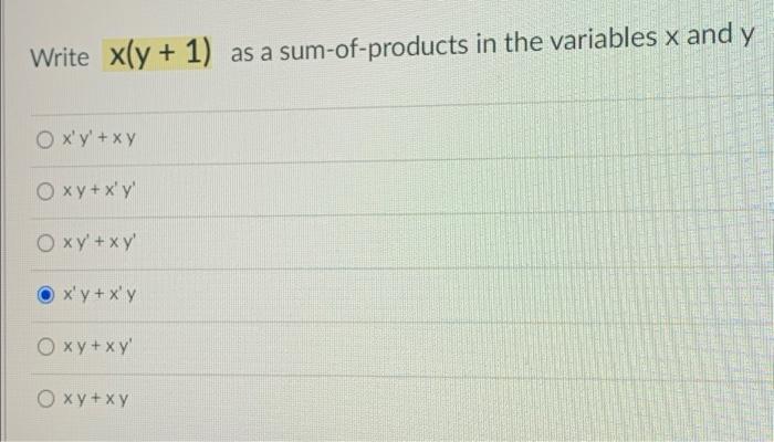 Solved Write x(y + 1) as a sum-of-products in the variables | Chegg.com