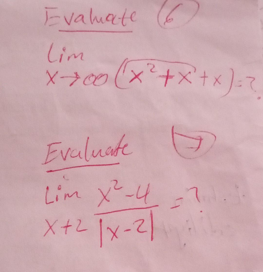 Solved limx→∞(x2+x+x)=? Evaluate limx+2∣x−2∣x2−4=? | Chegg.com