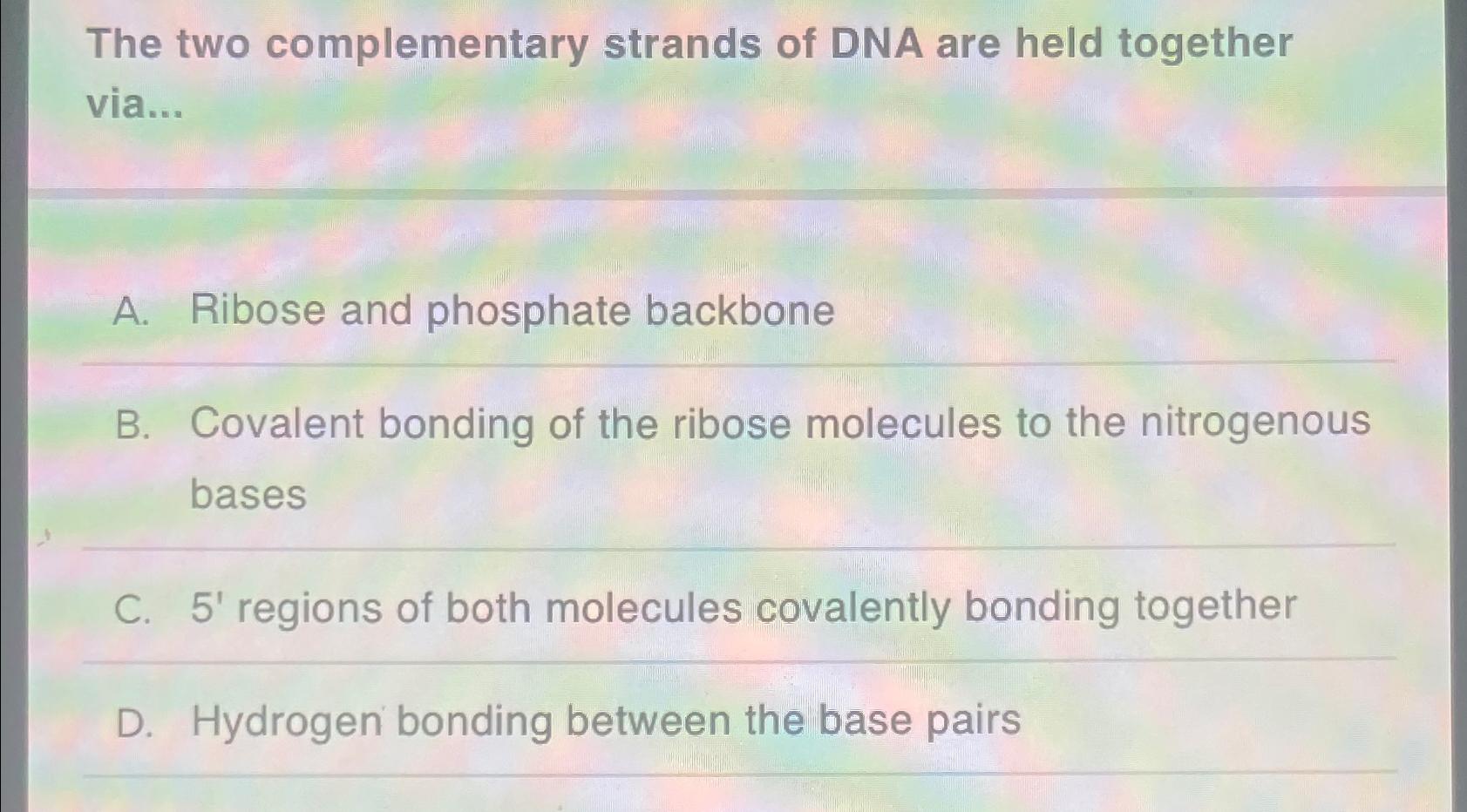 Solved The two complementary strands of DNA are held | Chegg.com