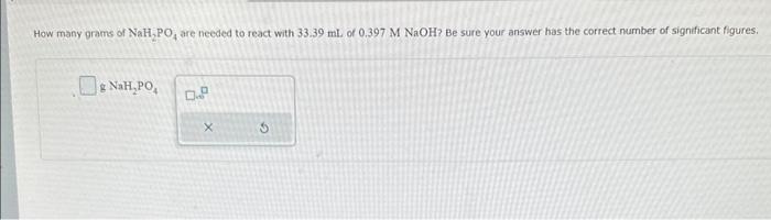 Solved How many grams of NaH2PO4 are needed to react with | Chegg.com