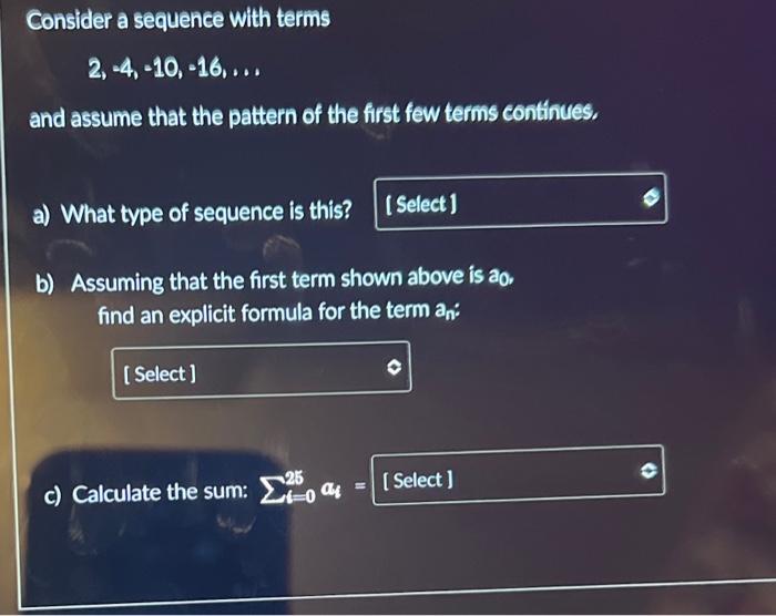 Solved Consider a sequence with terms 2,−4,−10,−16,… and | Chegg.com