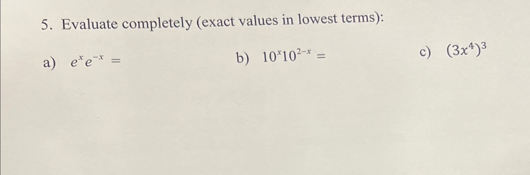 Solved Evaluate completely (exact values in lowest | Chegg.com