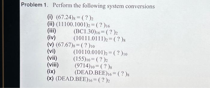 Solved Problem 1. Perform the following system conversions | Chegg.com