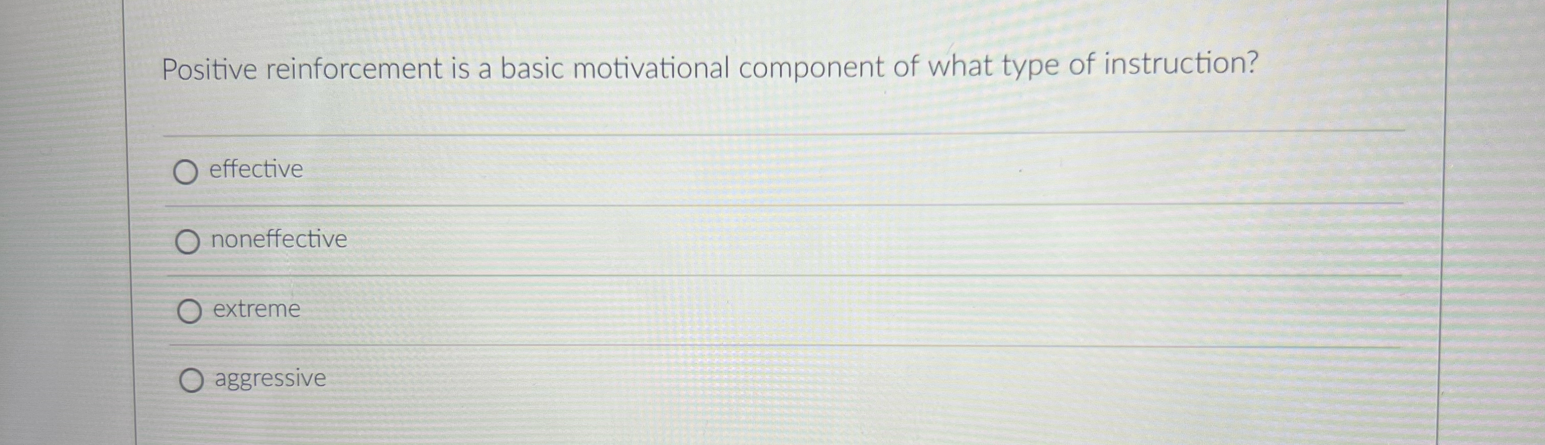 Solved Positive reinforcement is a basic motivational | Chegg.com