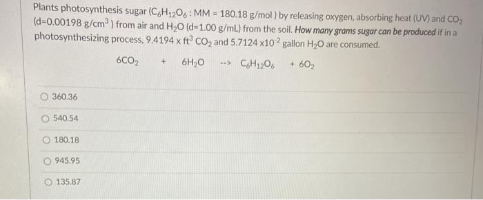 Solved Plants photosynthesis sugar (C6H12O6: MM = 180.18 | Chegg.com