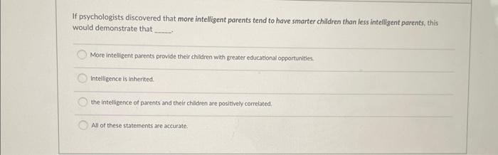 Solved If psychologists discovered that more intelligent | Chegg.com