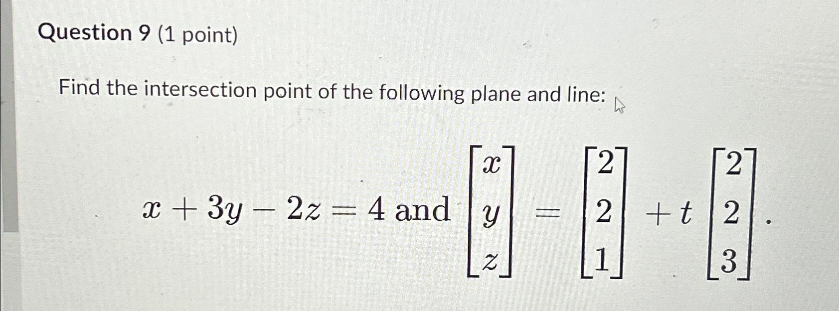 Solved Question 9 (1 ﻿point)Find the intersection point of | Chegg.com