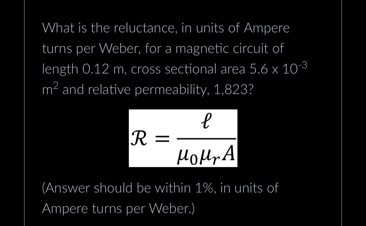 Solved What is the reluctance, in units of Ampere turns per | Chegg.com