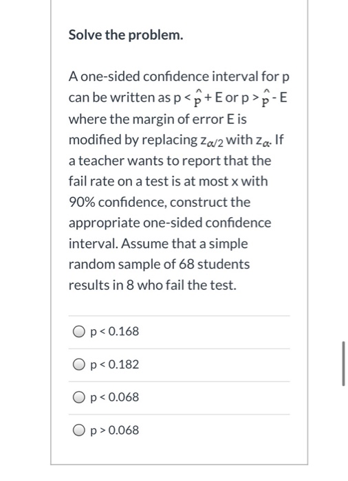 Solved Solve the problem. A one-sided confidence interval | Chegg.com