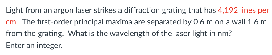 Solved Light from an argon laser strikes a diffraction | Chegg.com