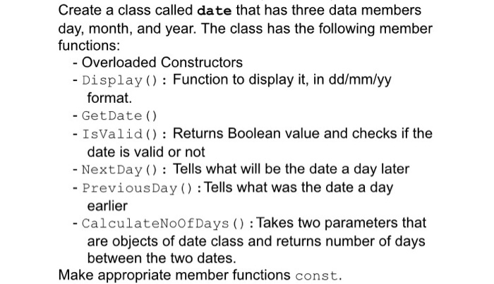 Solved Create A Class Called Date That Has Three Data