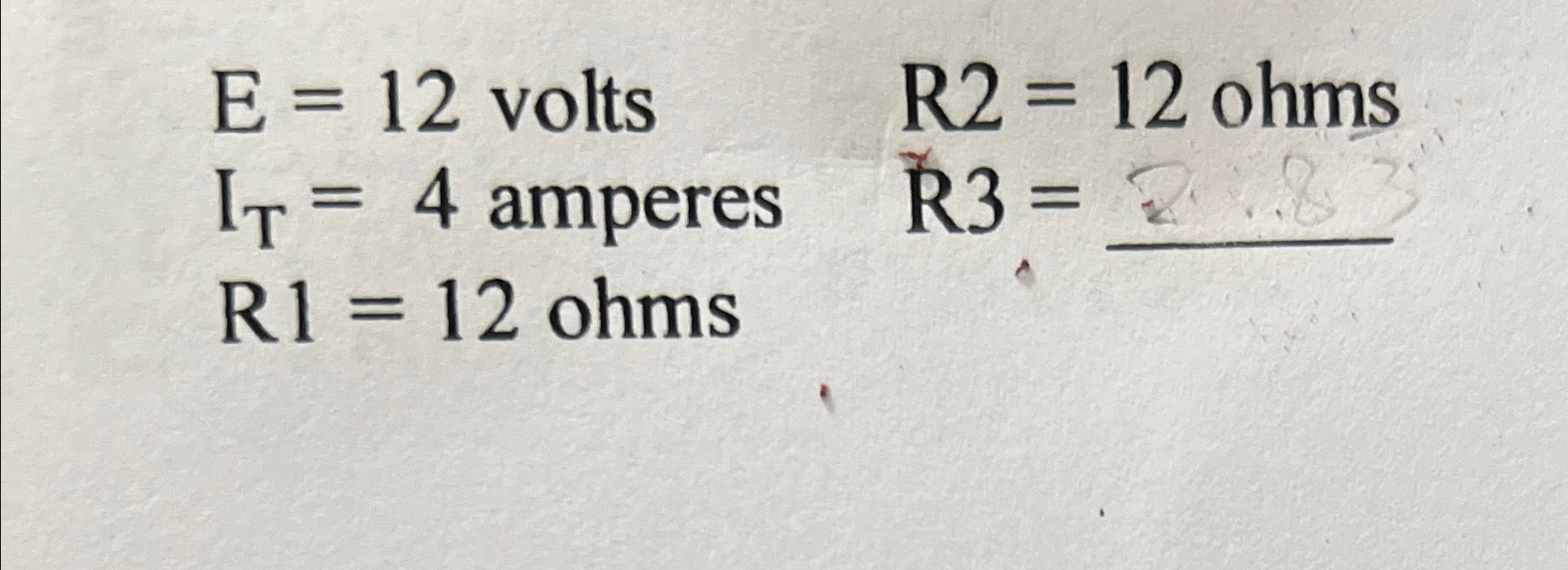 Solved E=12 ﻿volts R2=12 ﻿ohms IT=4 ﻿amperes R3=R1=12 ﻿ohms | Chegg.com