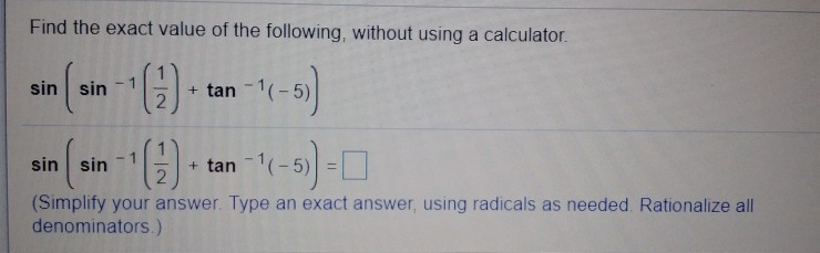 Solved Find the exact value of the following, without using | Chegg.com
