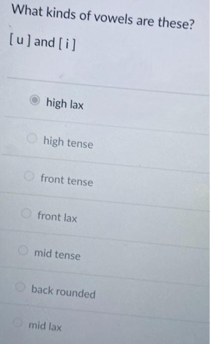 Solved What kinds of vowels are these? [u] and [i] high lax | Chegg.com