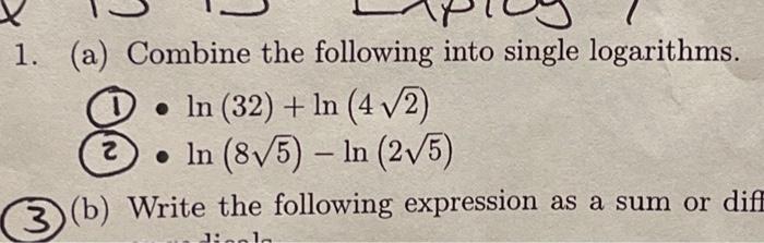 Solved (a) Combine the following into single logarithms. (1) | Chegg.com