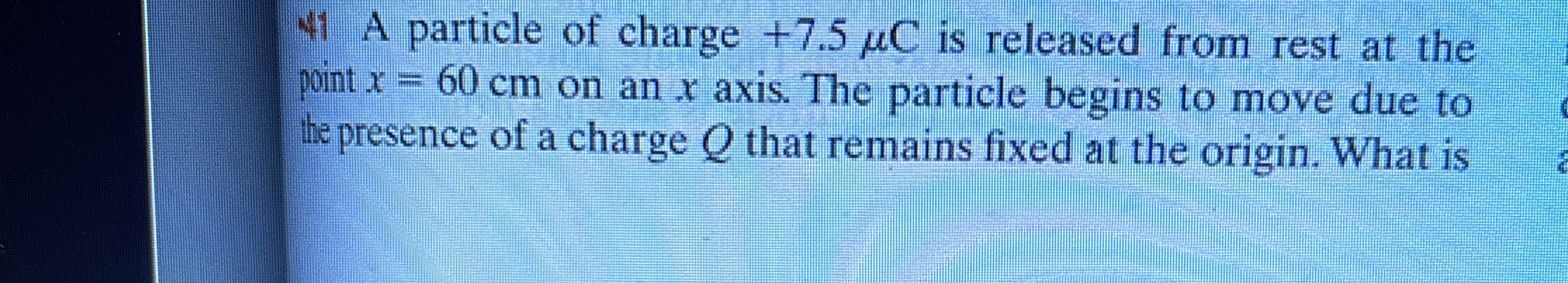 Solved 41 ﻿A particle of charge +7.5μC ﻿is released from | Chegg.com
