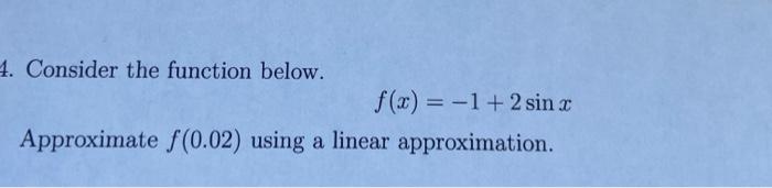 Solved 1. Consider the function below. f(x)=−1+2sinx | Chegg.com
