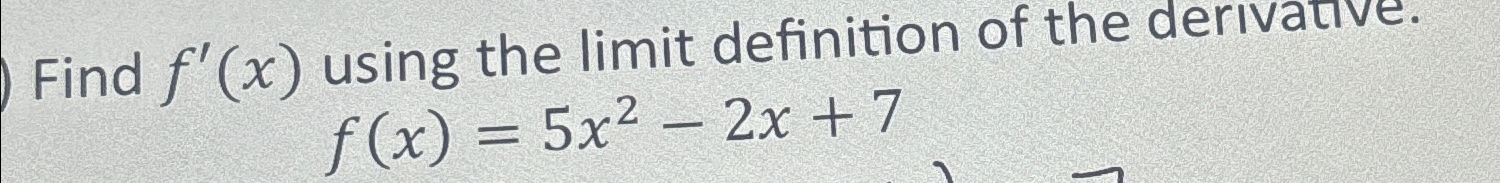 Solved Find f'(x) ﻿using the limit definition of the | Chegg.com