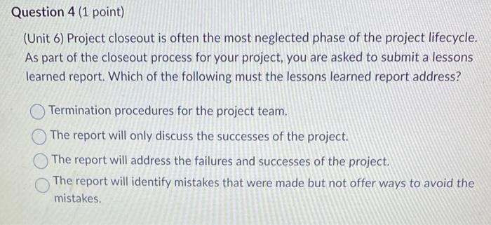 Solved (Unit 6) Project closeout is often the most neglected | Chegg.com