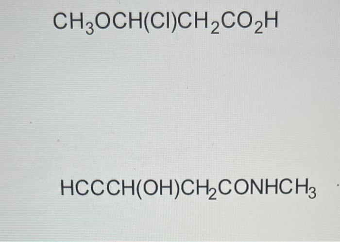 Solved CH3OCH(Cl)CH2CO2H HCCCH(OH)CH2CONHCH3 | Chegg.com