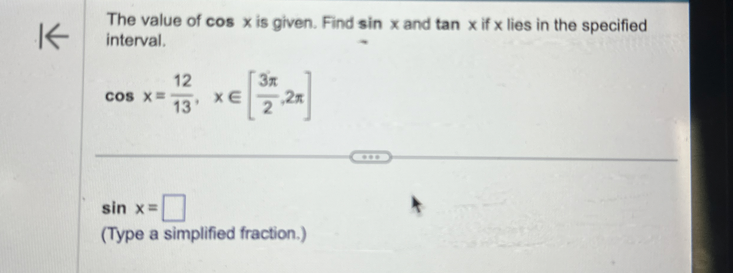 Solved The value of cosx ﻿is given. Find sinx ﻿and tanx ﻿if | Chegg.com