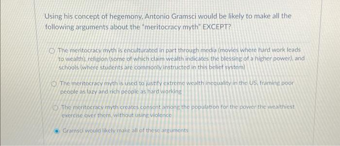 Solved Using his concept of hegemony, Antonio Gramsci would | Chegg.com