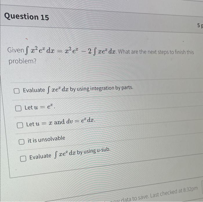 Solved Given ∫x2exdx=x2ex−2∫xexdx. What are the next steps | Chegg.com