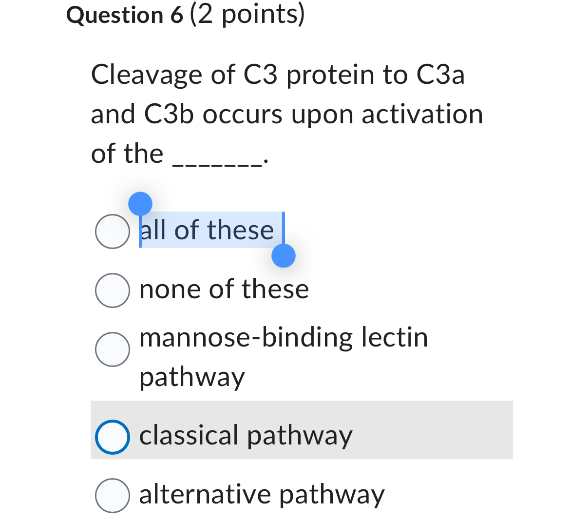 Question 6 (2 ﻿points)Cleavage of C3 ﻿protein to C3a | Chegg.com