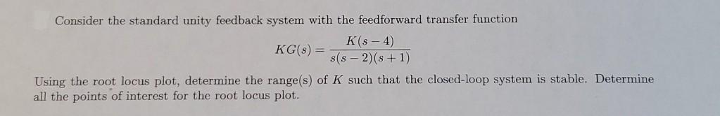 Solved Consider the standard unity feedback system with the | Chegg.com