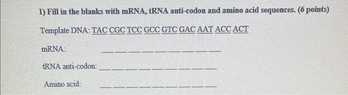 Solved 1) Fill in the blanks with mRNA, tRNA anti-codon and | Chegg.com