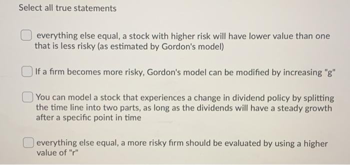 Solved Select all true statements everything else equal, a | Chegg.com