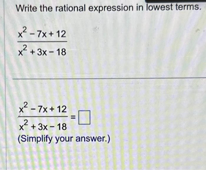 Solved Write the rational expression in lowest terms. x² - | Chegg.com