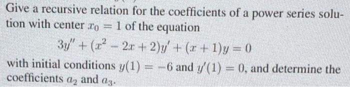 Solved Give a recursive relation for the coefficients of a | Chegg.com