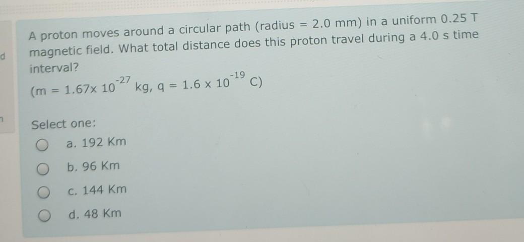 Solved d A proton moves around a circular path (radius = 2.0 | Chegg.com