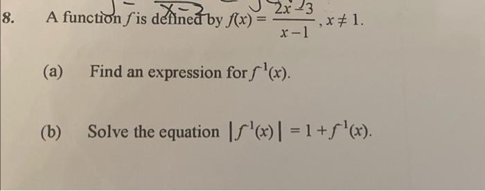 Solved 8. A function f is defined by f(x)= (a) (b) 2x-3/x-1 | Chegg.com