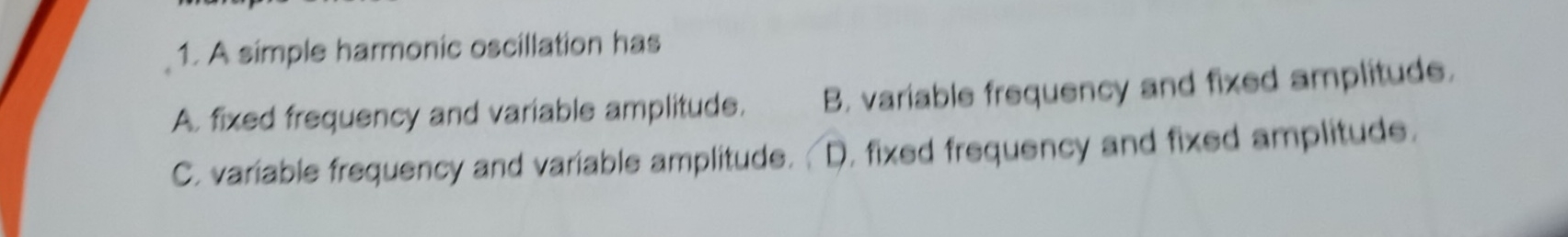 Solved A simple harmonic oscillation hasA. ﻿fixed frequency | Chegg.com