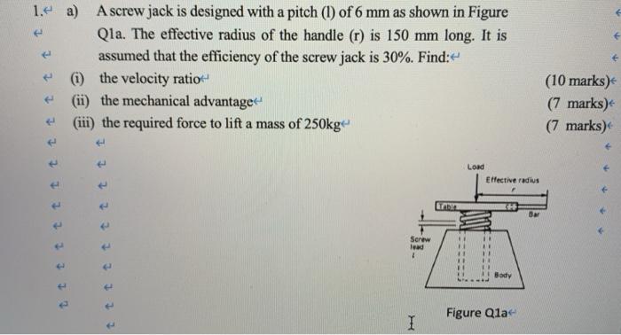 Solved 1. a) A screw jack is designed with a pitch (L) of 6 | Chegg.com