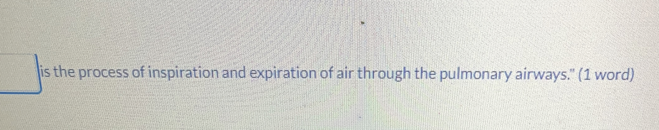 Solved is the process of inspiration and expiration of air | Chegg.com