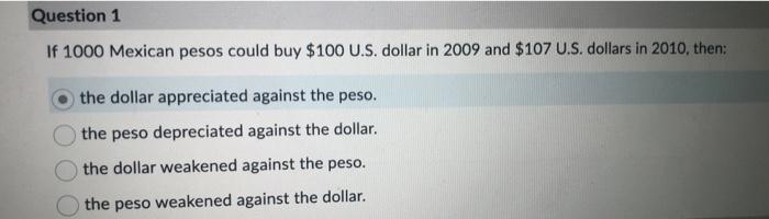 Solved If 1000 Mexican pesos could buy $100 U.S. dollar in | Chegg.com