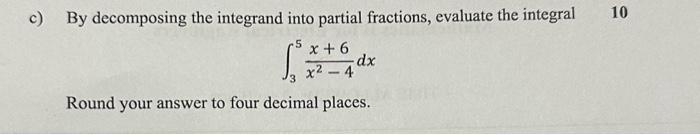 Solved ) By decomposing the integrand into partial | Chegg.com