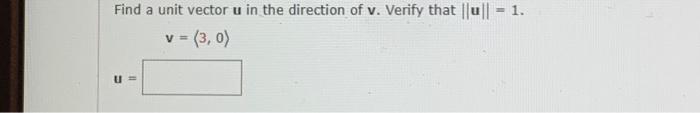 Solved Find a unit vector u in the direction of v. Verify | Chegg.com