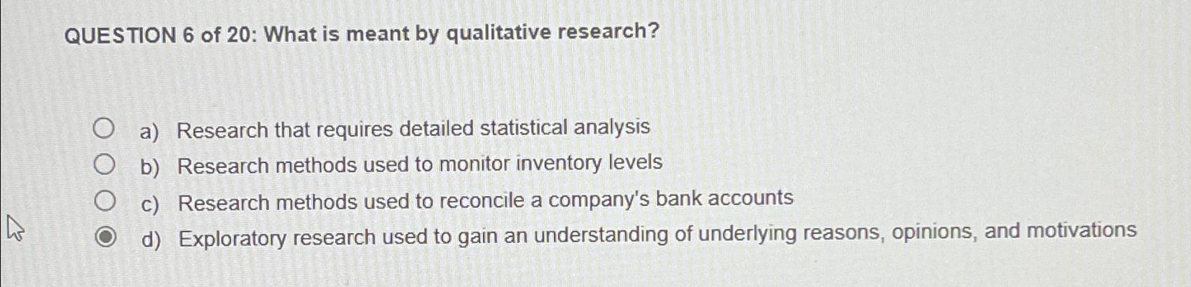 Solved QUESTION 6 ﻿of 20: What is meant by qualitative | Chegg.com